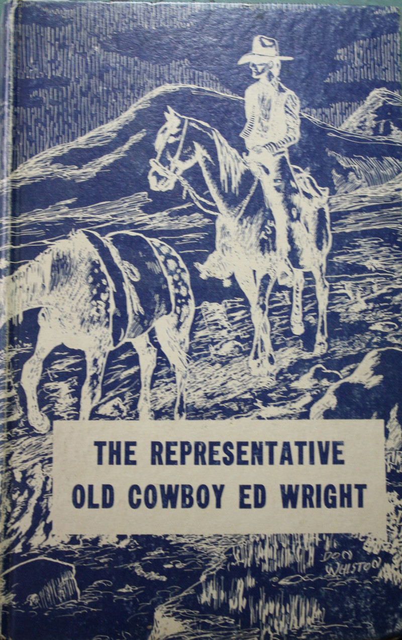 The Representative Old Cowboy Ed Wright An Autobiography Illustrated by ...