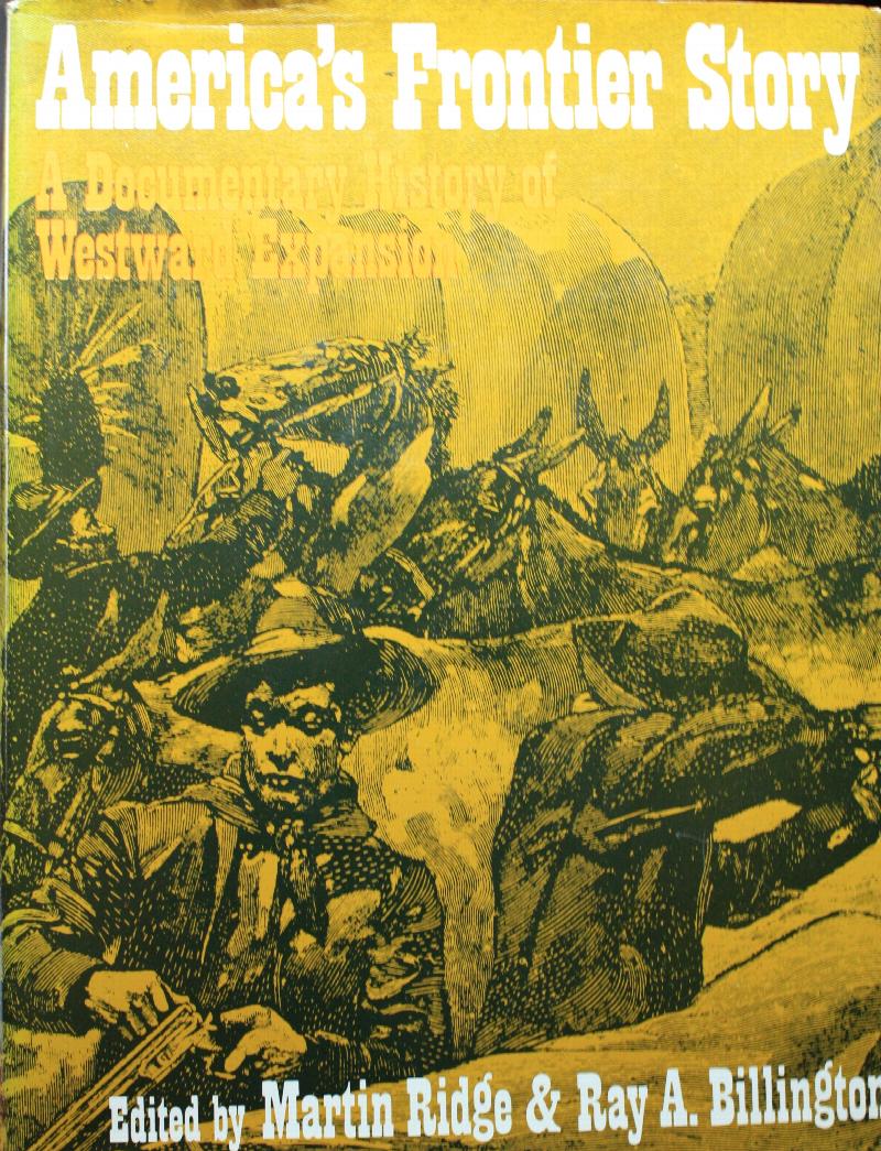 Americas Frontier Story A Documentary History of Western Expansion