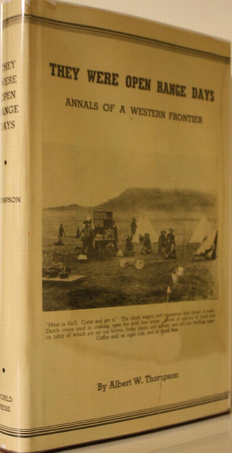 They Were Open Range Days Annals Of A Western Frontier
