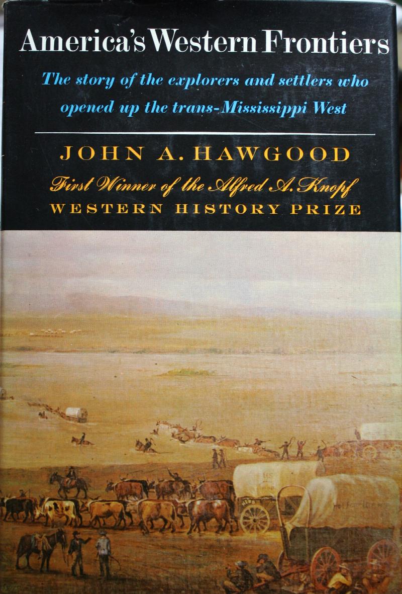 Americas Western Frontiers, The Story Of The Explorers and Settlers Who ...