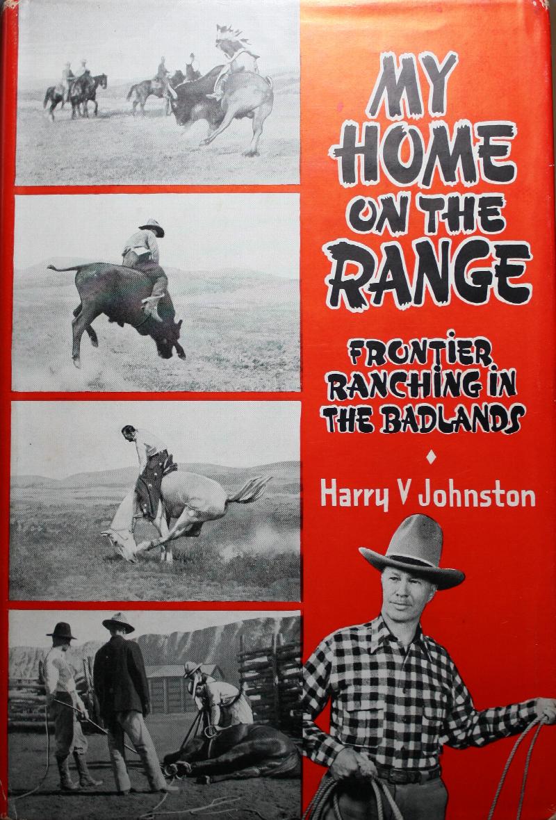 My Home On The Range Frontier Life in the Bad Lands