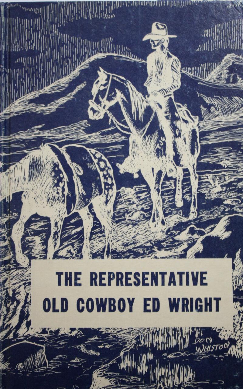 The Representative Old Cowboy Ed Wright An Autobiography Illustrated by ...