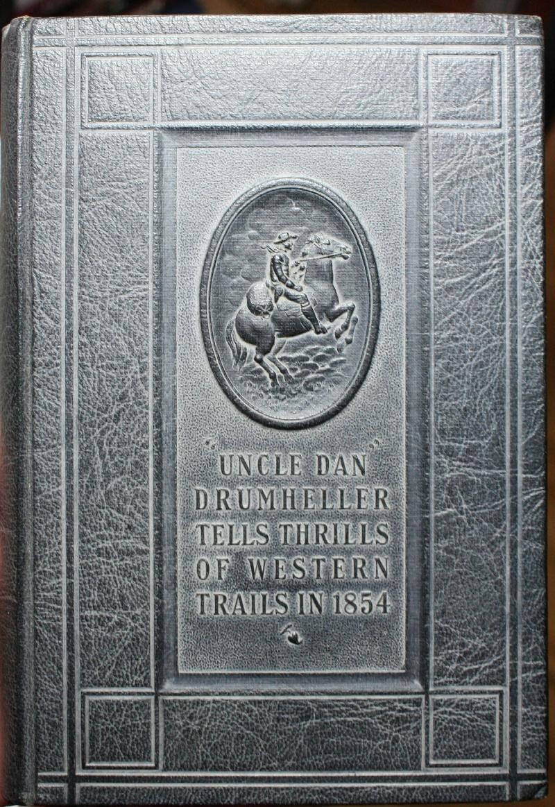 "Uncle Dan" Drumheller Tells Thrills Of Western Trails In 1854