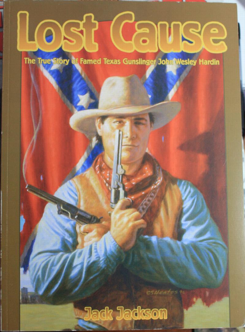 Lost Cause John Wesley Hardin, The Taylor Sutton Feud, and ...