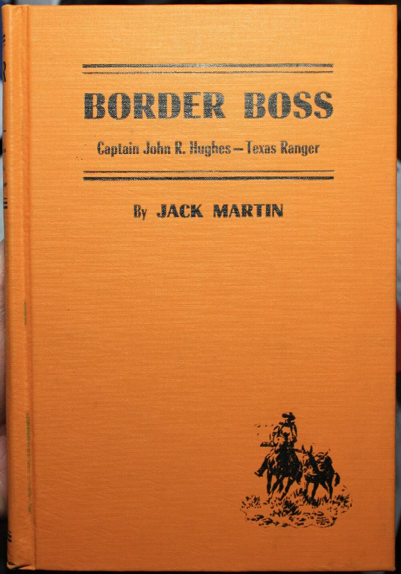 Border Boss Captain John Hughes Texas Ranger
