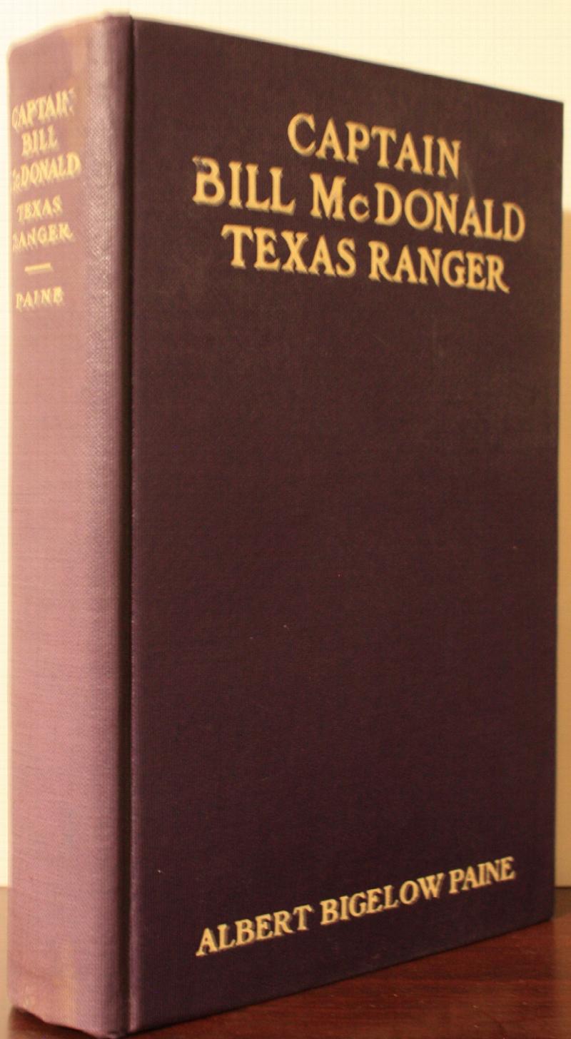 Captain Bill McDonald Texas Ranger A Story Of Frontier Reform With ...