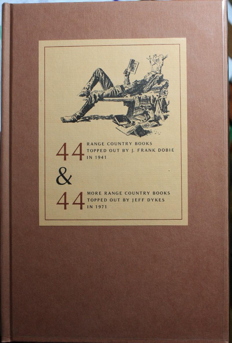 44 Range Country Books Topped Out BY J. Frank Dobie in 1941, & 44 More ...