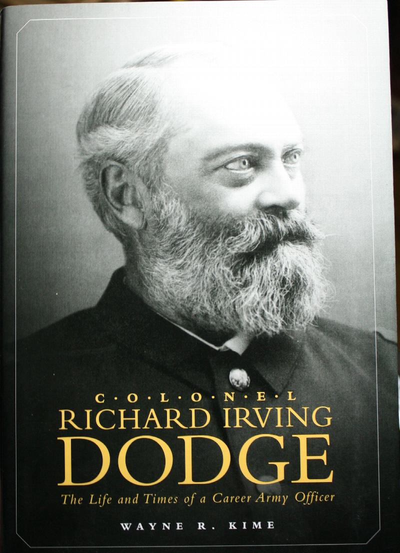 Colonel Richard Irving Dodge The Life and Times of a Career Army Officer