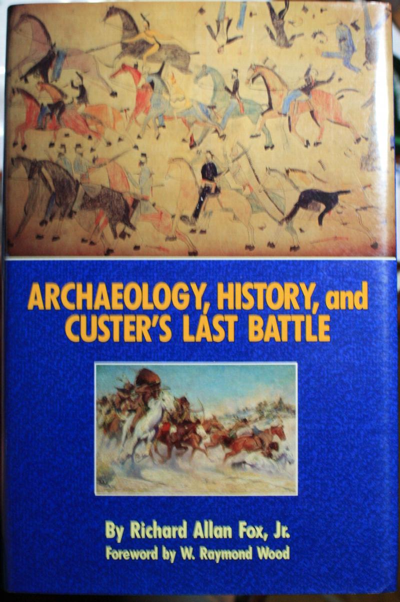 Archaeology History and Custer's Last Battle