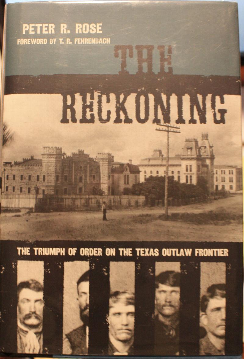 The Reckoning The Triumph Of Order On The Texas Outlaw Frontier