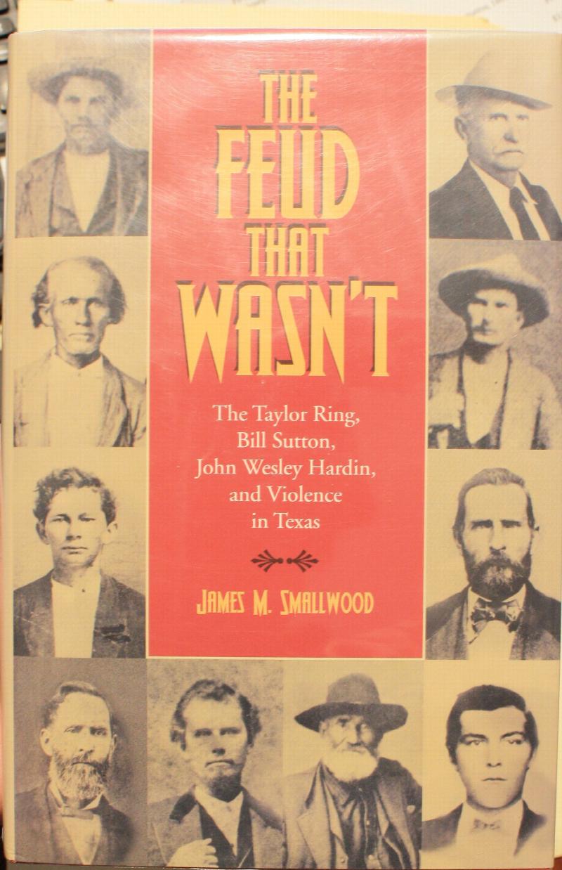 The Feud That Wasn't The Taylor Ring, Bill Sutton, John Wesley Hardin ...