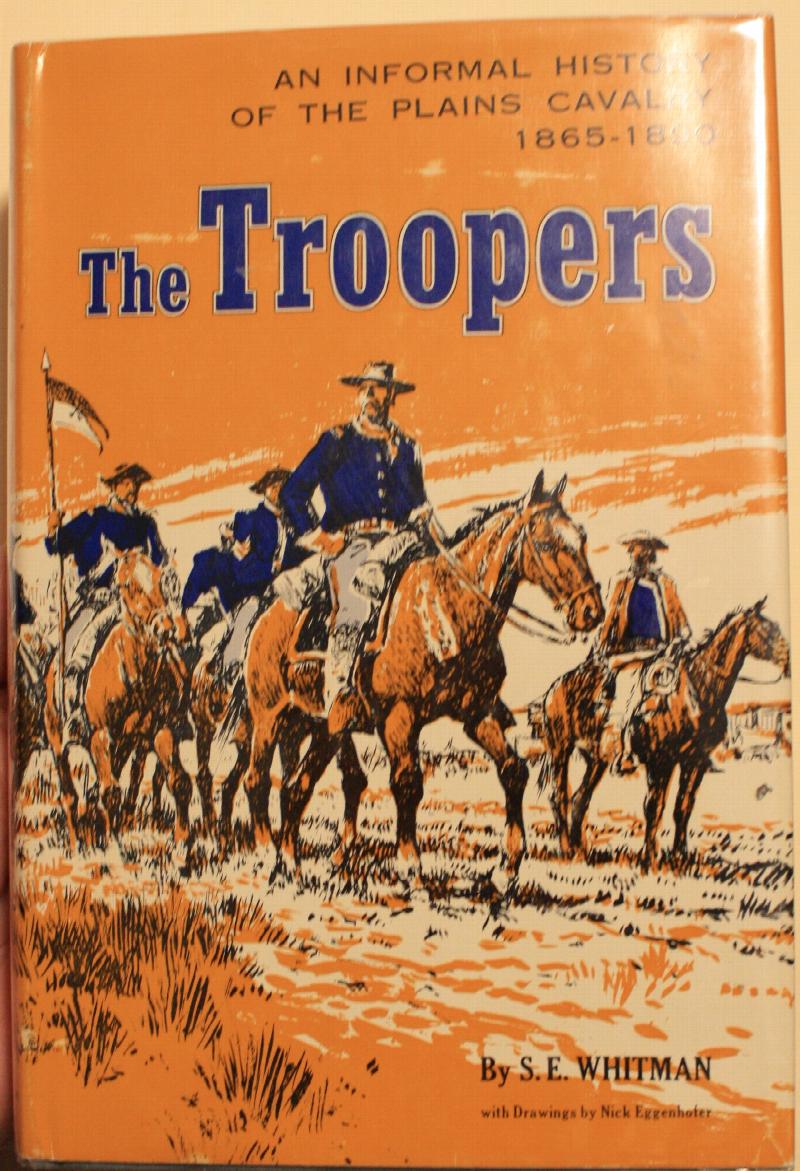 The Troopers, An Informal History of the Plains Cavalry 1865-1890
