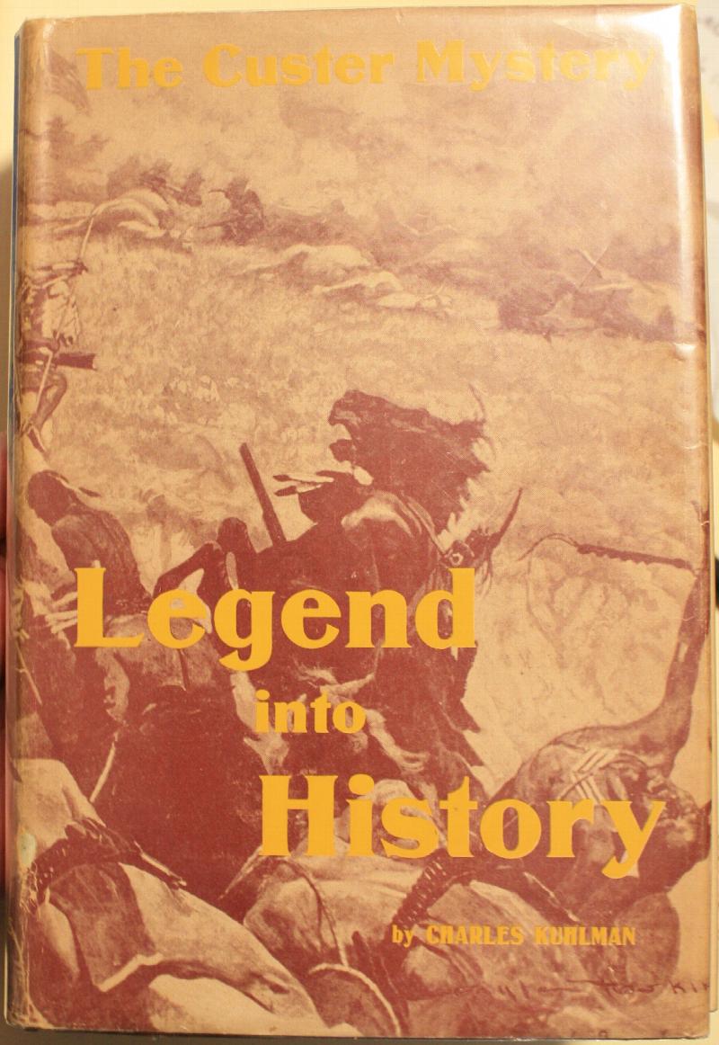 Legend into History The Custer Mystery An Analytical Study of the ...